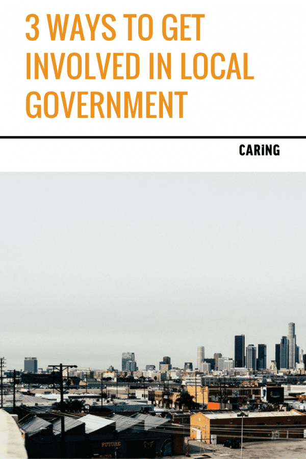 3 ways to get involved in local government | Caring Magazine