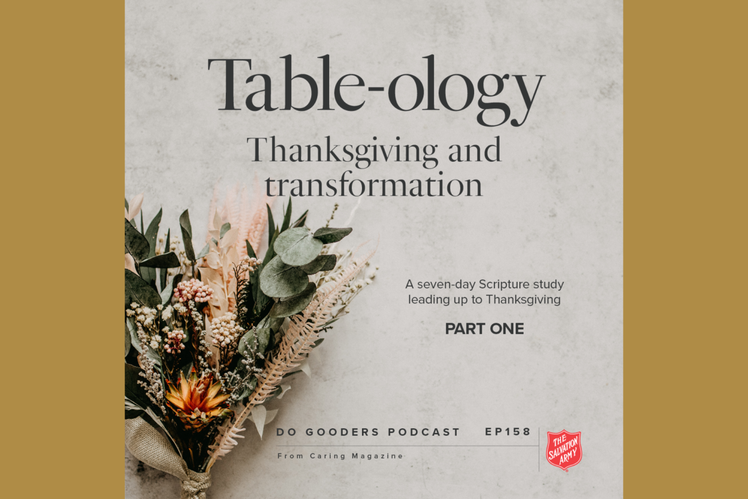 158 Table-ology: Thanksgiving and Transformation, Part 1 | Caring Magazine